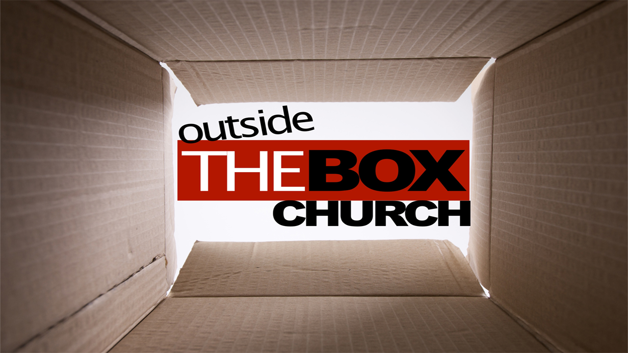 Outside the Box - Church - Church of Pentecost