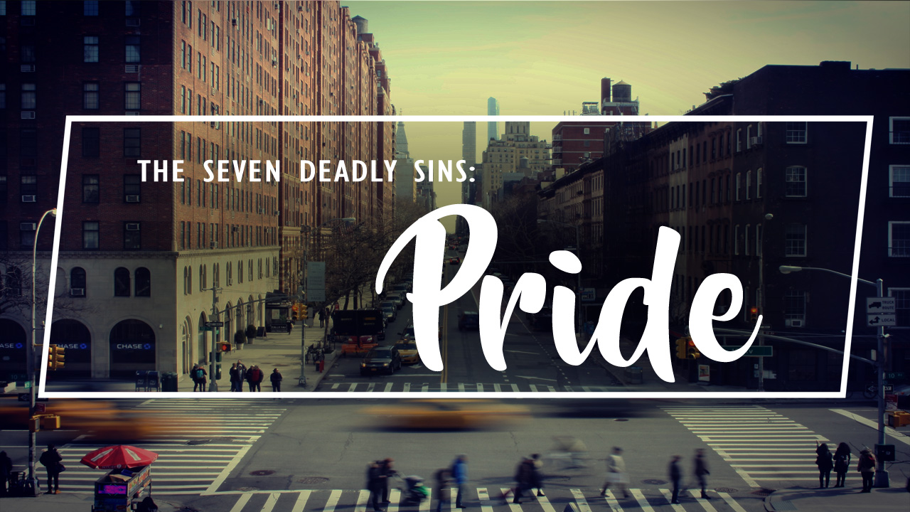 The Seven Deadly Sins: Pride - Church of Pentecost