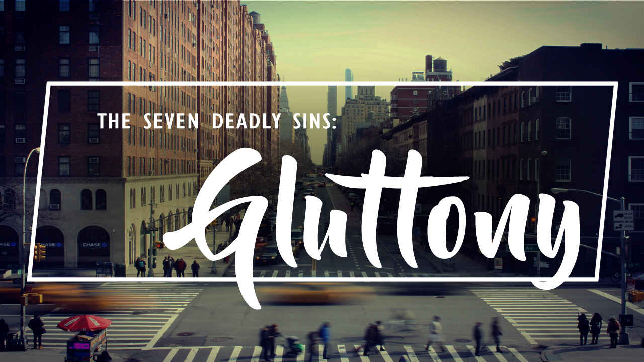 The Seven Deadly Sings: Gluttony - Church of Pentecost