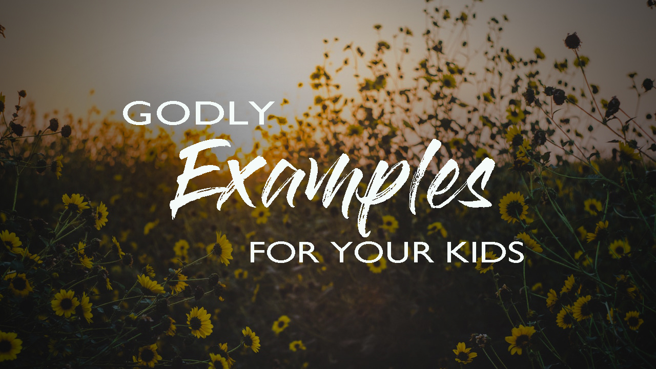 Godly Examples For Your Kids - Church of Pentecost