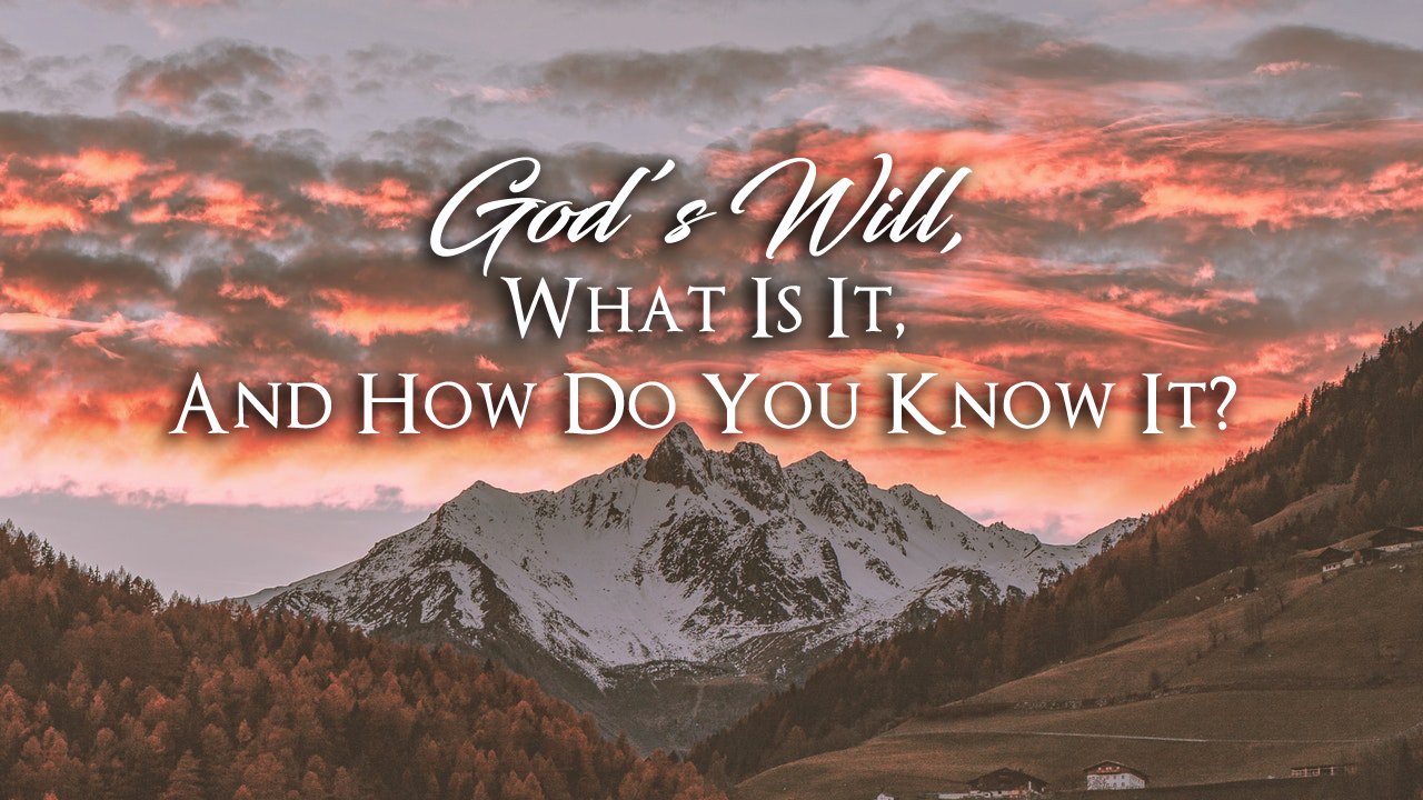 God’s Will, What Is It, And How Do You Know It? - Church of Pentecost