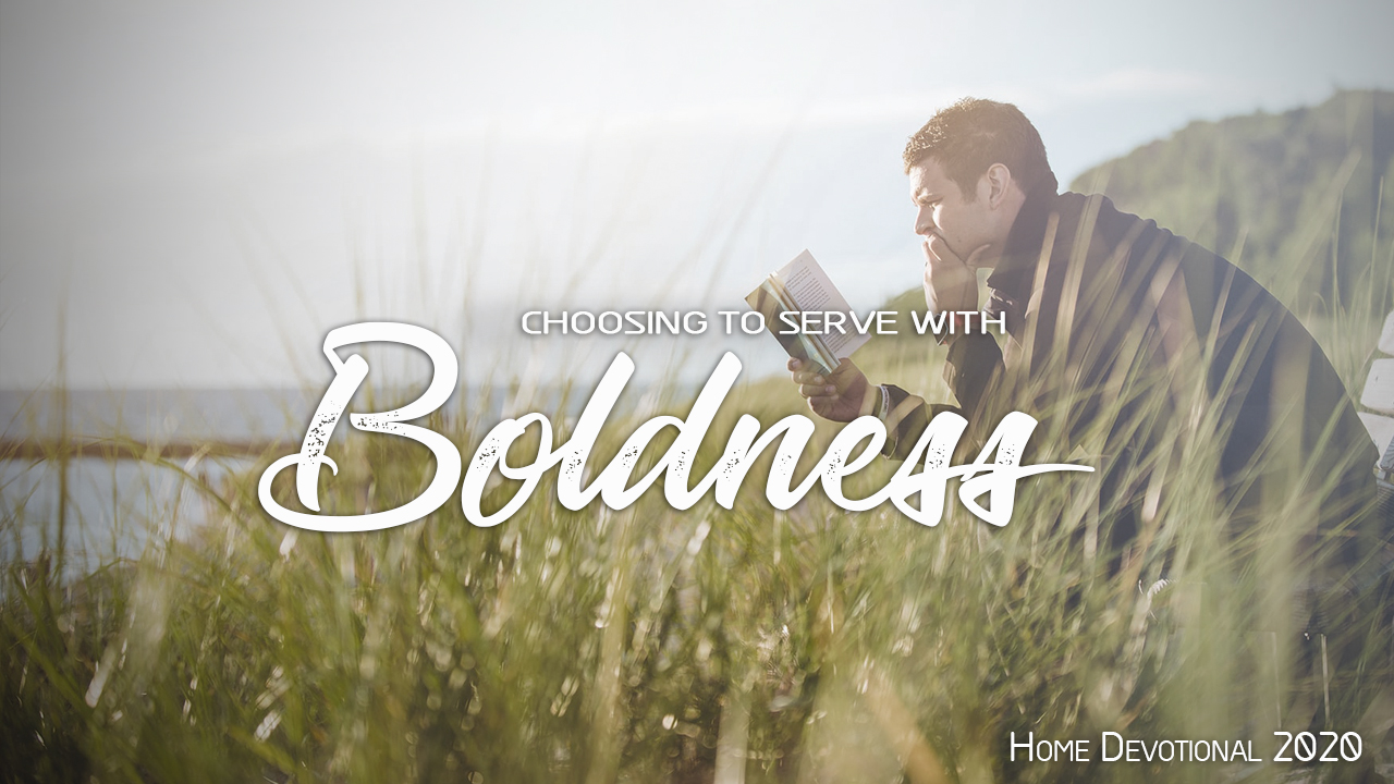 Choosing To Serve With Boldness - Church of Pentecost