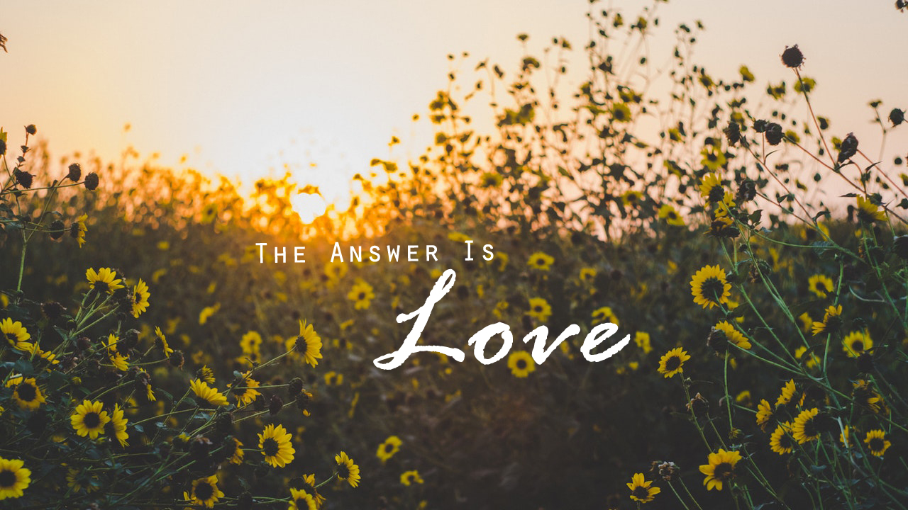 The Answer Is Love - Church of Pentecost