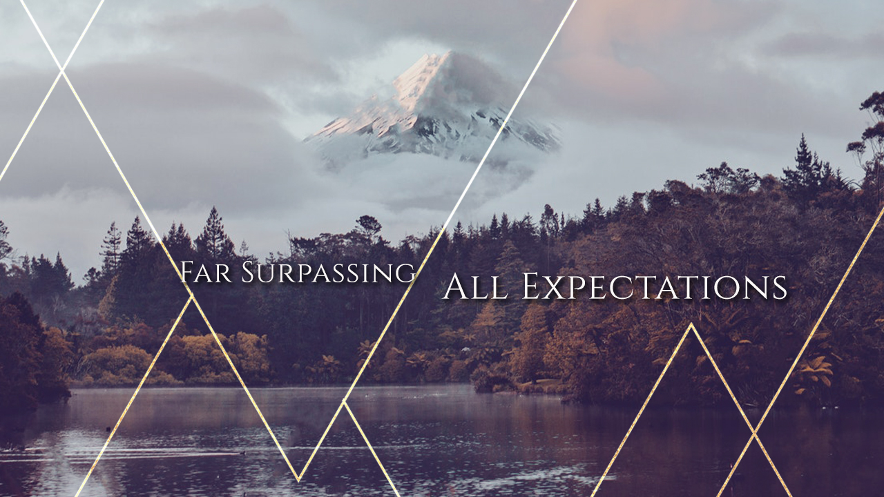 Far Surpassing All Expectations - Church of Pentecost