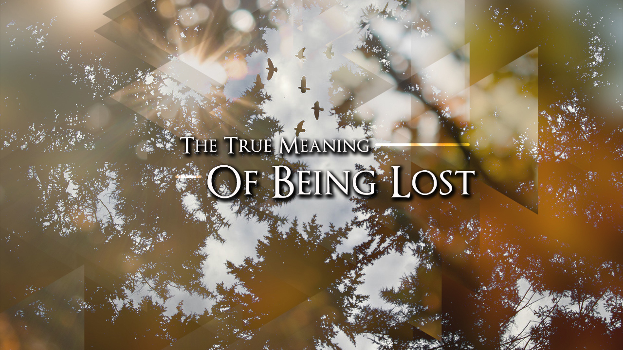 The True Meaning Of Being Lost - Church of Pentecost