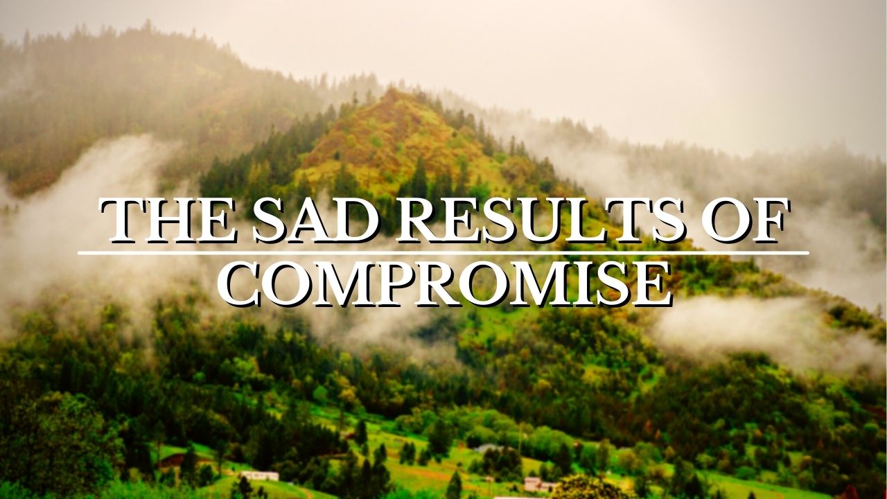 The Sad Results Of Compromise - Church of Pentecost