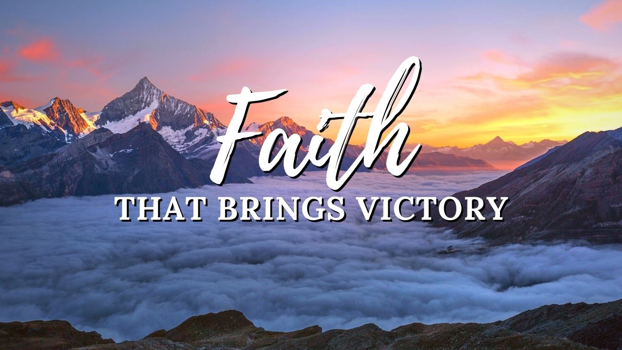 Faith That Brings Victory - Church of Pentecost