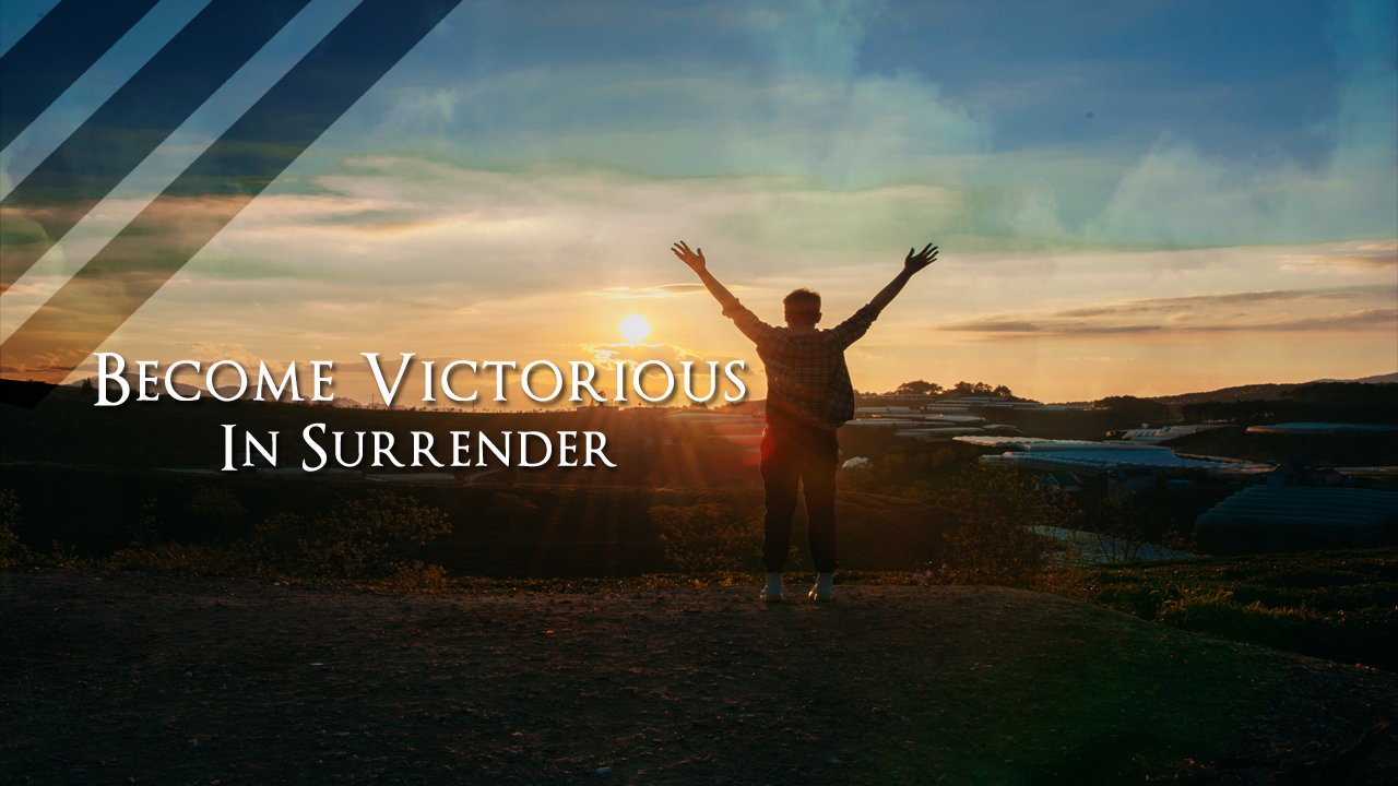 Become Victorious In Surrender - Church of Pentecost