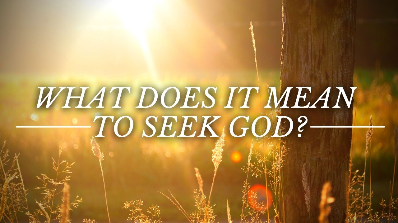 What Does It Mean To Seek God? - Church of Pentecost