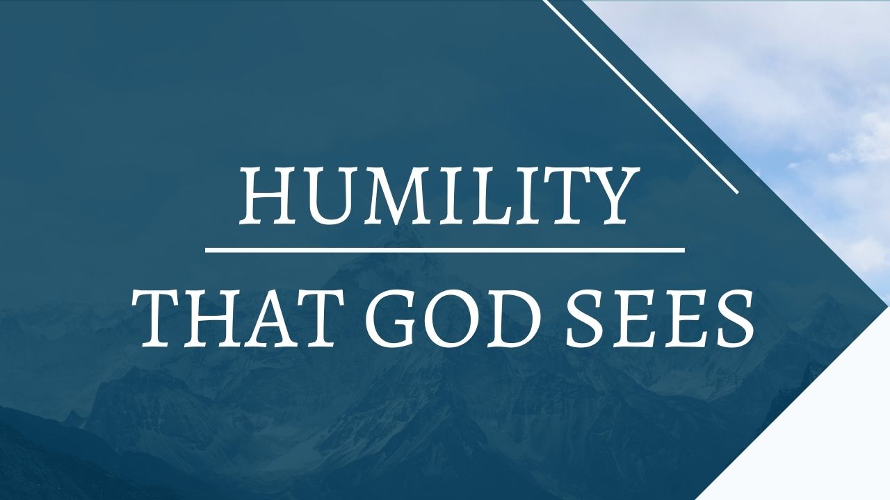 Humility That God Sees - Church of Pentecost