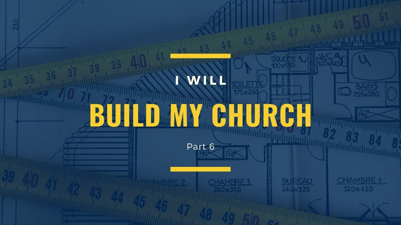 I Will Build My Church - Part 6 - Church of Pentecost