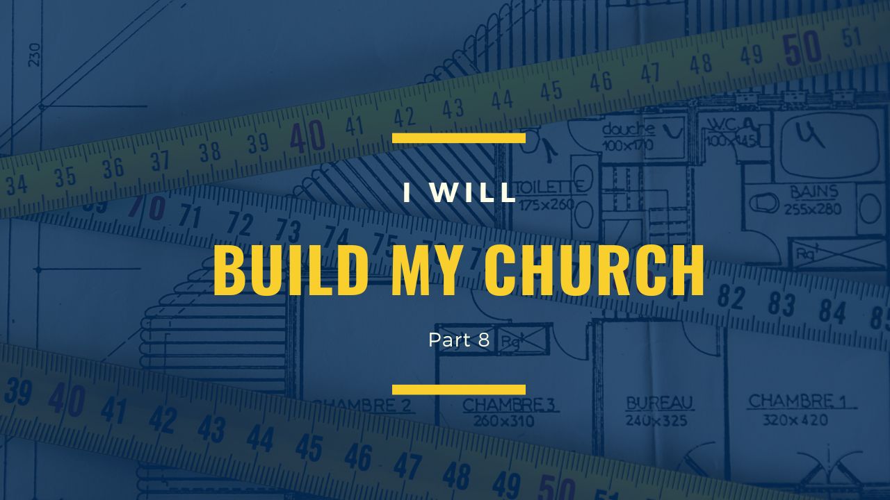 I Will Build My Church – Part 8 - Church of Pentecost