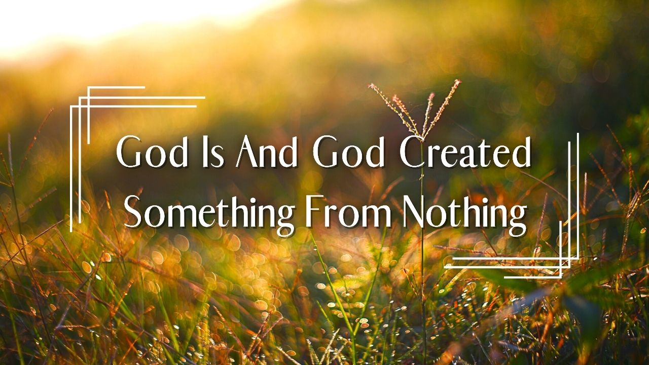 God Is And God Created Something From Nothing - Church of Pentecost