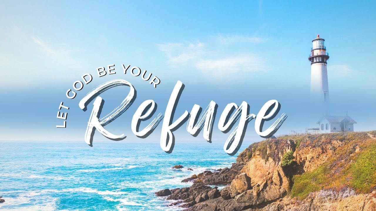 Let God Be Your Refuge - Church of Pentecost