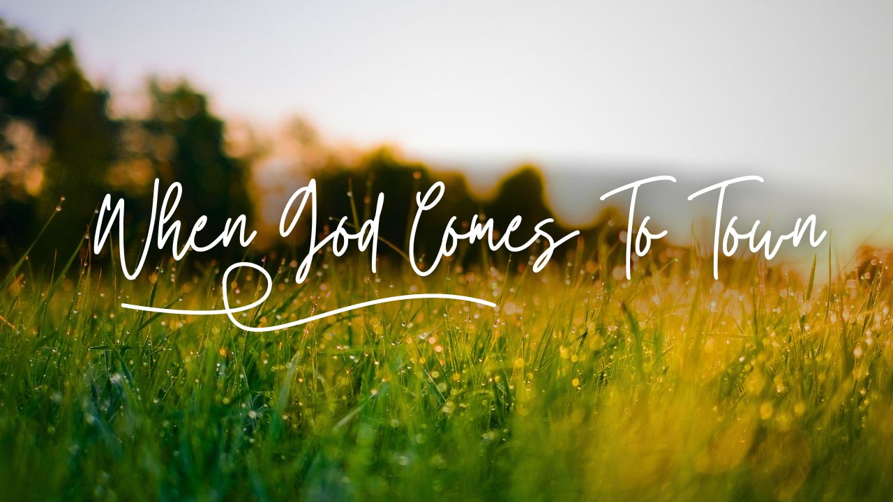 When God Comes To Town - Church of Pentecost