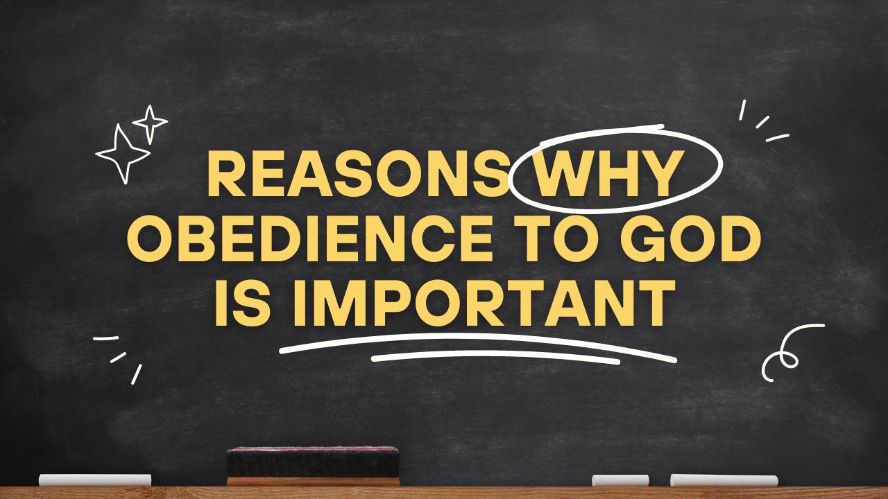Reasons Why Obedience To God Is Important - Church of Pentecost