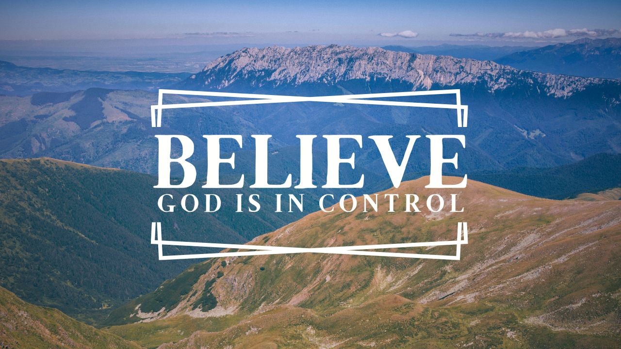 Believe God is in Control - Church of Pentecost