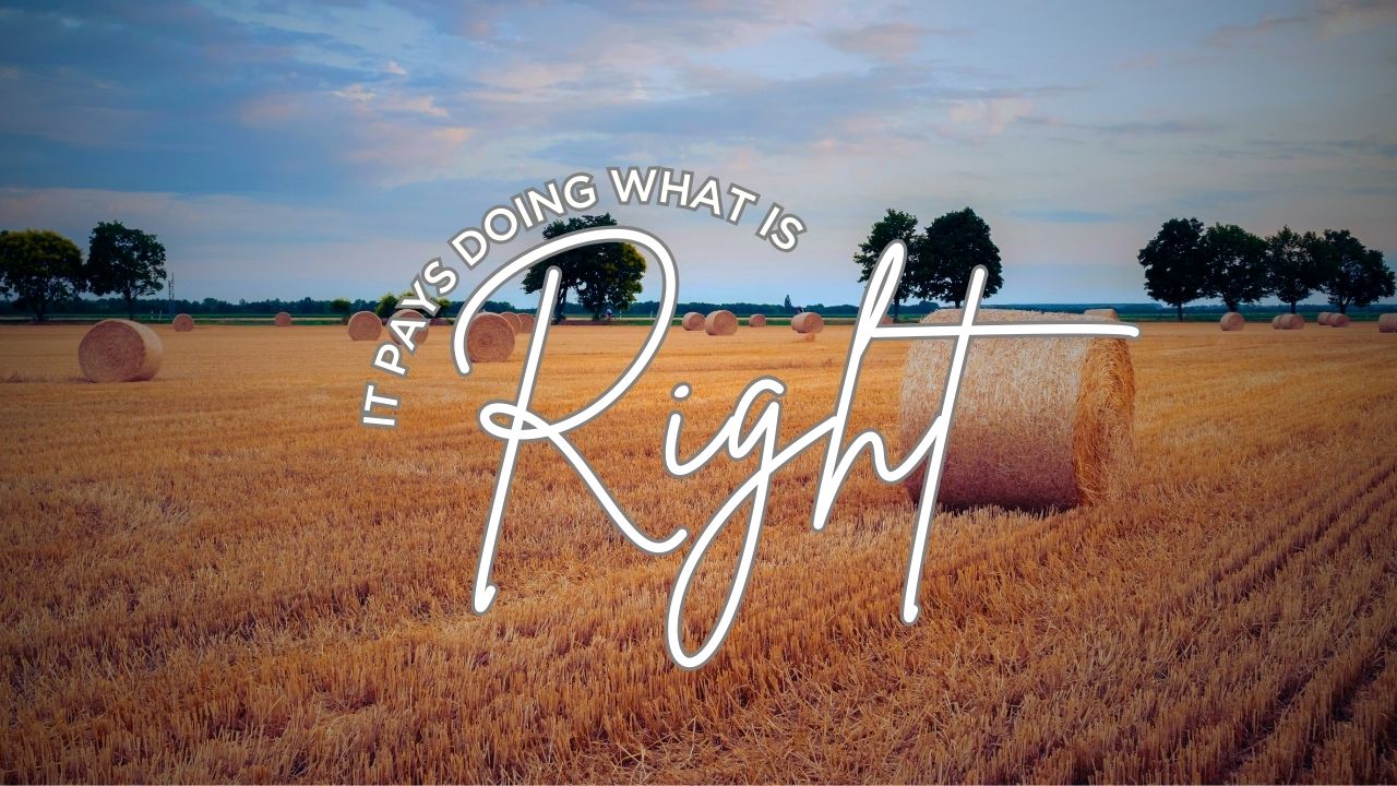 It Pays Doing What Is Right - Church of Pentecost