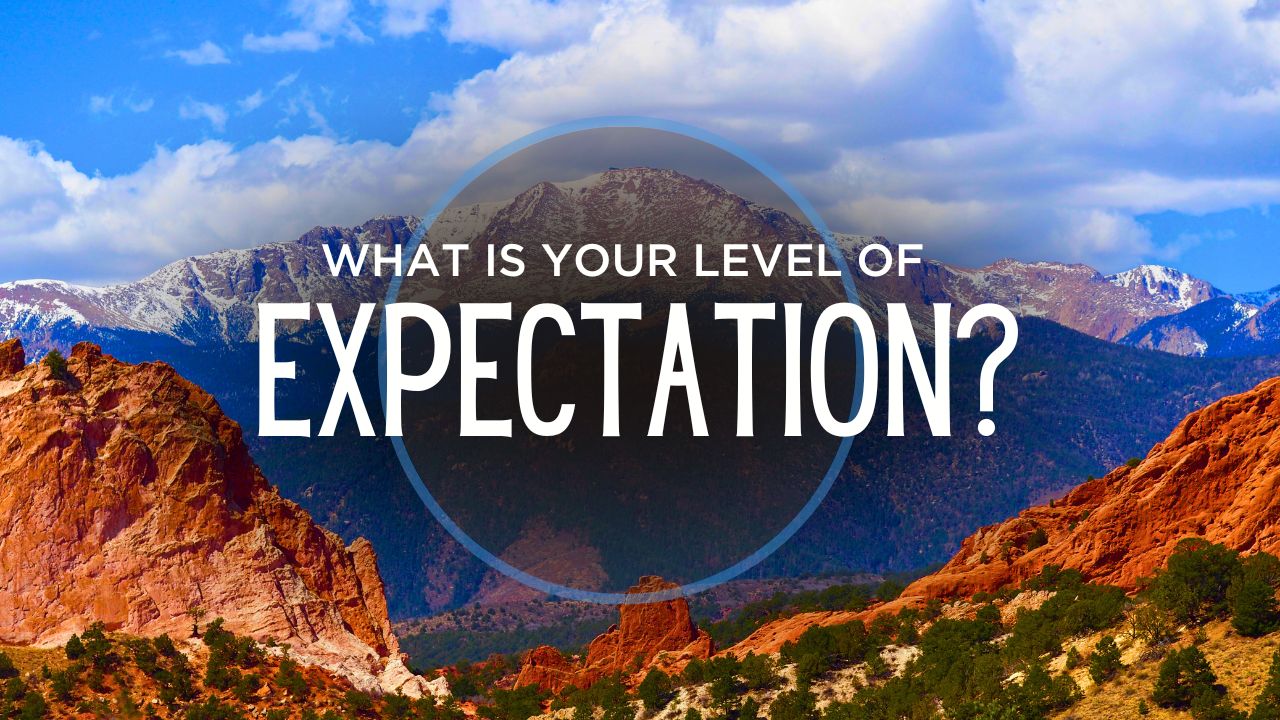 What Is Your Level Of Expectation? - Church of Pentecost