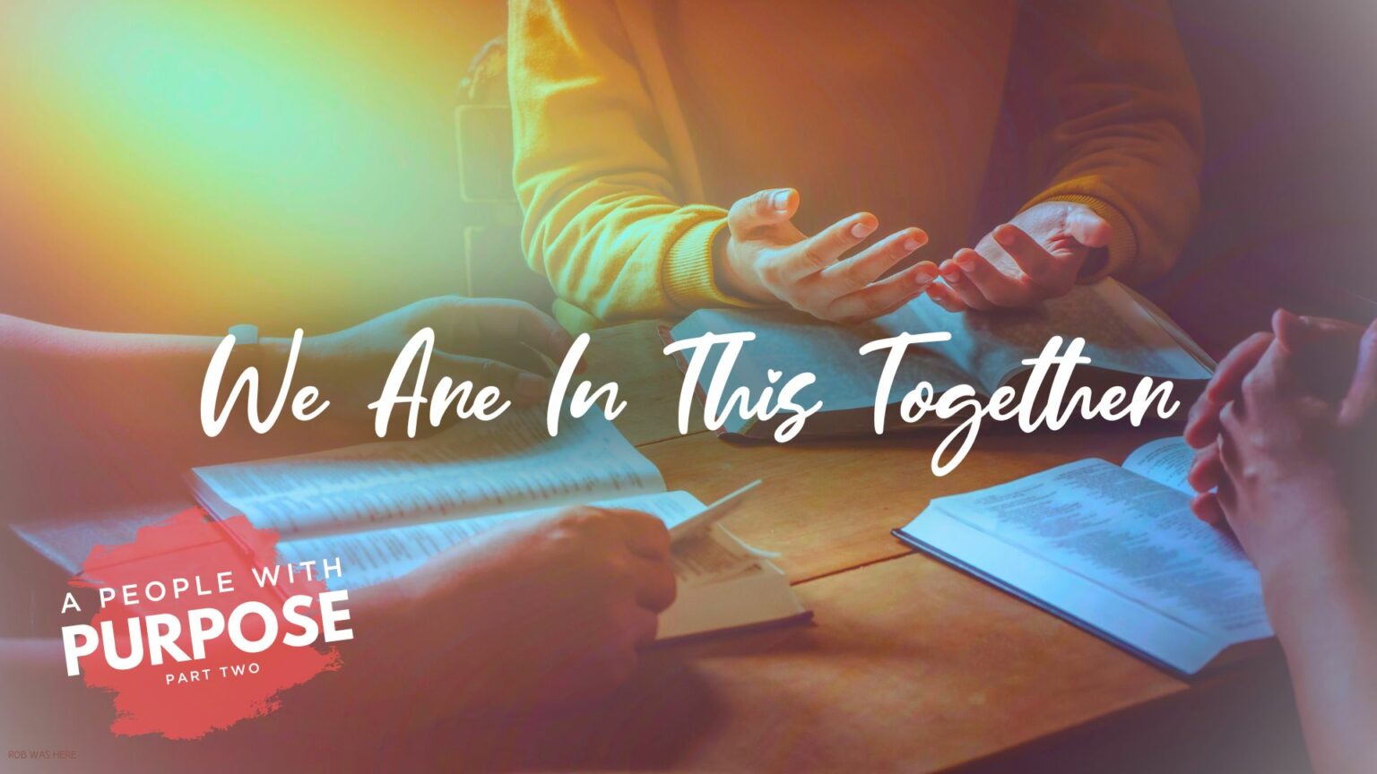 A People With Purpose - Part Two: We Are in This Together - Church of ...