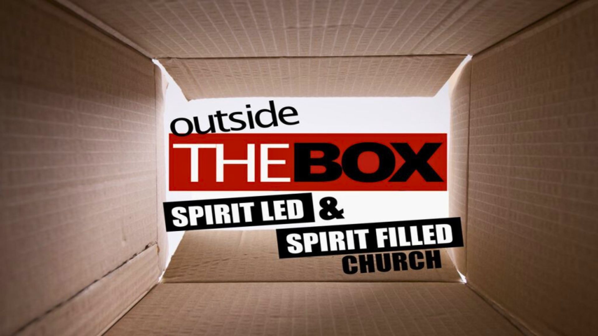 Outside the Box - Spirit-Led and Spirit-Filled Church - Lesson Seven ...