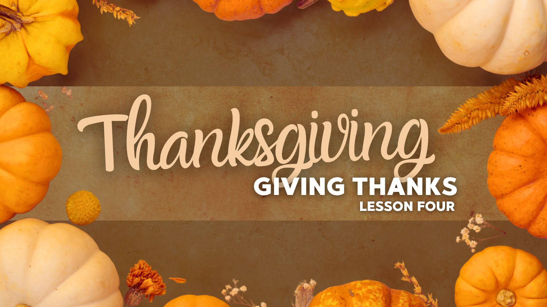 Thanksgiving Giving Thanks Lesson 4 - Church of Pentecost